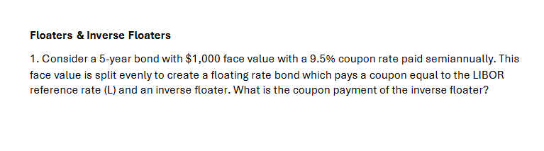 Solved Floaters \& Inverse Floaters 1. ﻿Consider a 5 -year | Chegg.com