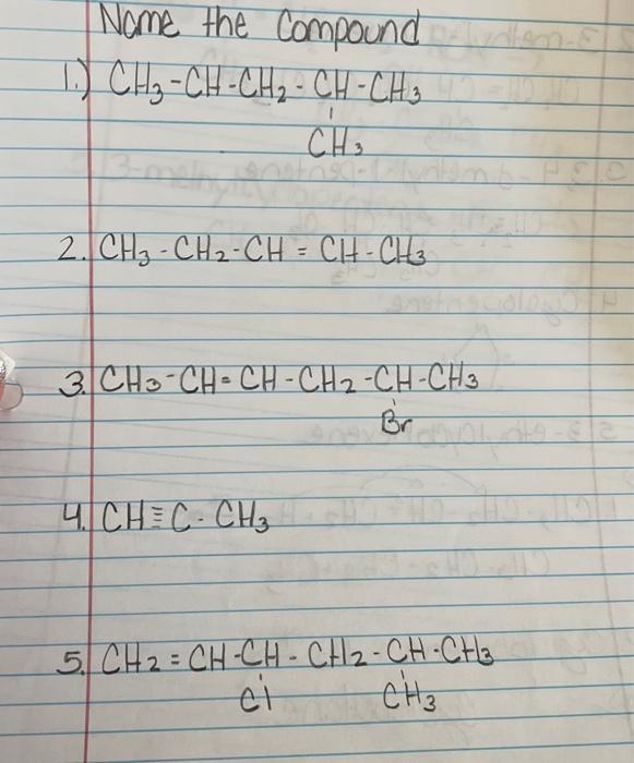 Solved Name the compound D CH, -CH-CH2-CH-CH3 CH₃ 3 2. CH3 - | Chegg.com