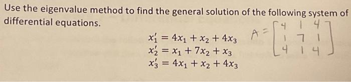 Solved Use the eigenvalue method to find the general | Chegg.com