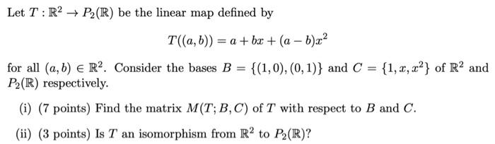 Solved Let T:R2→P2(R) be the linear map defined by | Chegg.com