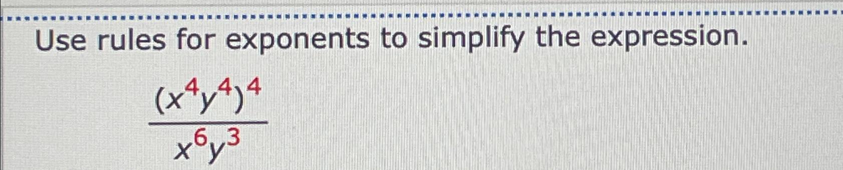 Solved Use rules for exponents to simplify the | Chegg.com