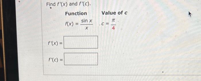 Solved Find f′(x) and f′(c). Function Value of c | Chegg.com