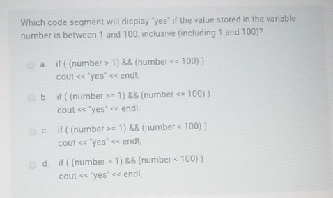 Solved Which code segment will display "yes" if the value | Chegg.com