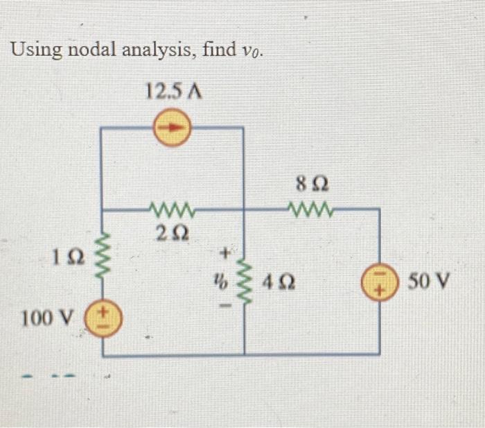 Solved Using nodal analysis, find v0. | Chegg.com Solved Using nodal analysis, find v0. | Chegg.com