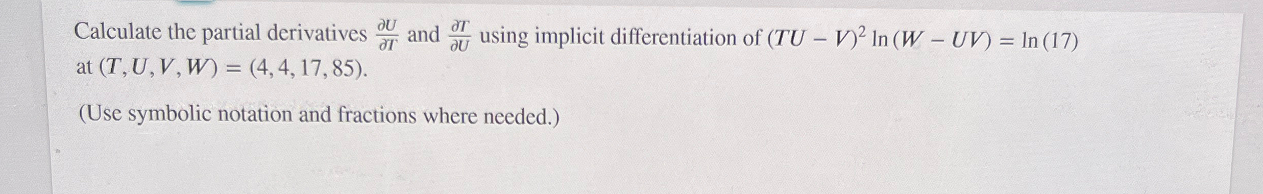Solved Calculate the partial derivatives delUdelT ﻿and | Chegg.com