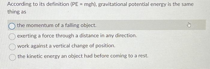 Solved According to its definition (PE = mgh), gravitational | Chegg.com