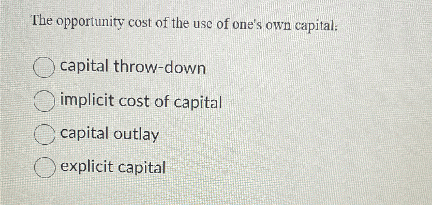 Solved The opportunity cost of the use of one's own | Chegg.com