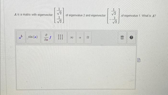 Solved A is a matrix with eigenvector [2121] of eigenvalue 2 | Chegg.com