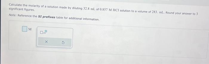 Solved Calculate the molarity of a solution made by diluting | Chegg.com