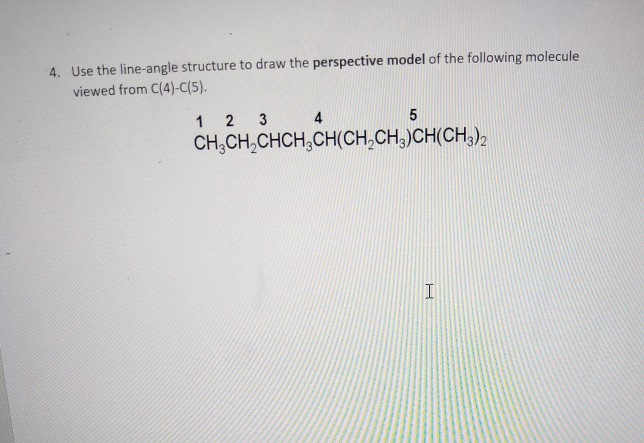 Solved 4. Use the line-angle structure to draw the | Chegg.com