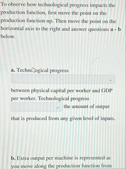 Solved To observe how technological progress impacts the | Chegg.com