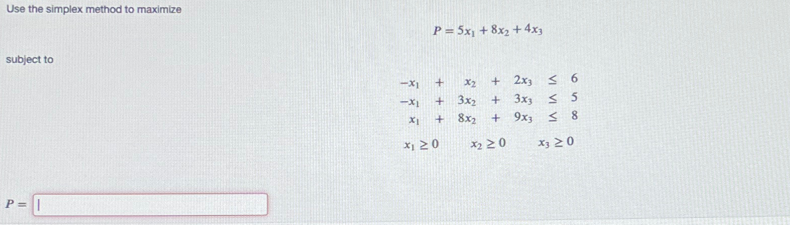 Solved Use the simplex method to maximizesubject tosubject | Chegg.com