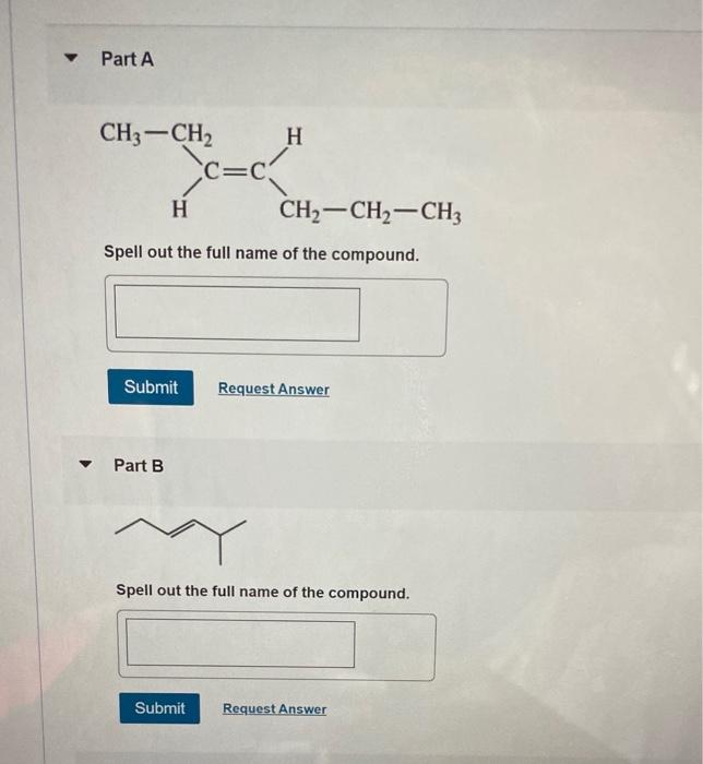 Solved Part A CH3 -CH2 H c=c. H CH2-CH2-CH3 Spell out the | Chegg.com