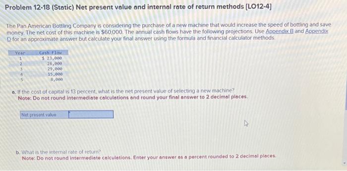 Solved Problem 12−18 (Static) Net present value and internal | Chegg.com