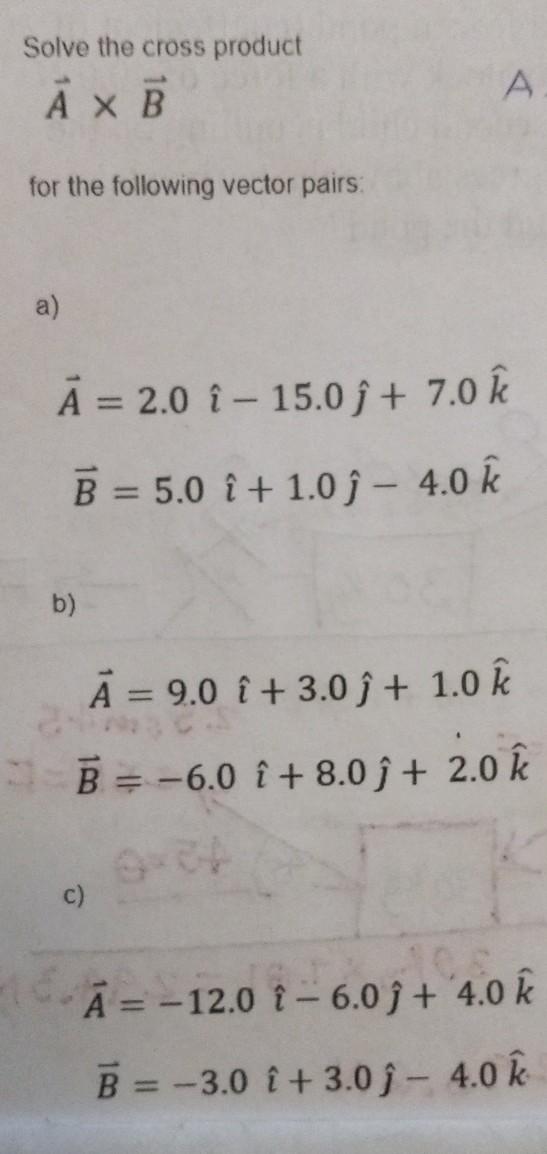 Solved Solve the cross product AXB for the following vector | Chegg.com