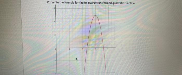Solved 12. Write the formula for the following transformed | Chegg.com