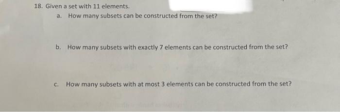 Solved 18. Given a set with 11 elements. a. How many subsets | Chegg.com