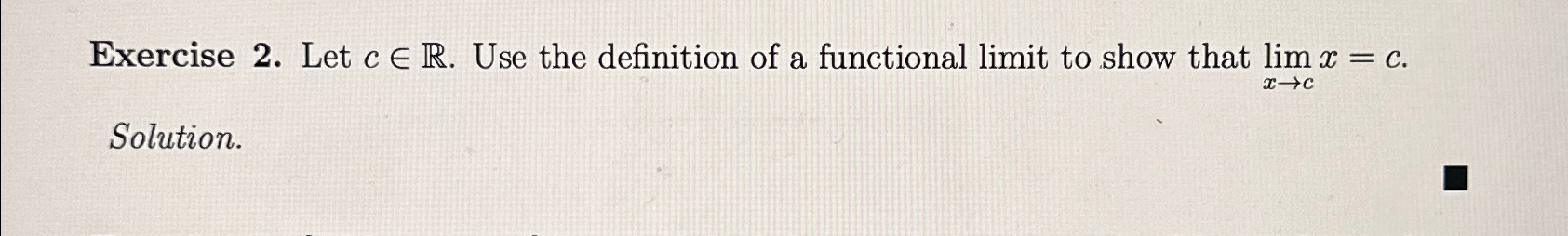 Solved Exercise 2. ﻿Let cinR. Use the definition of a | Chegg.com