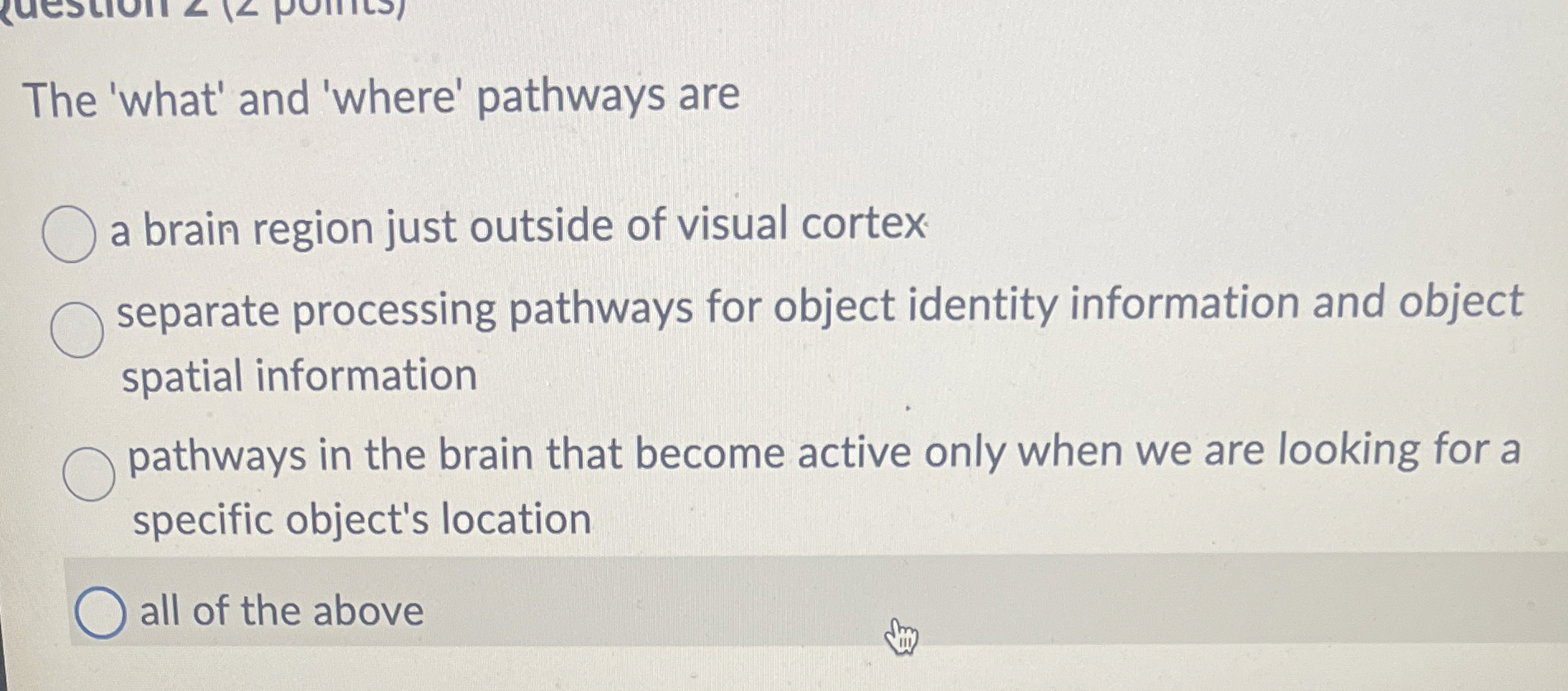 Solved The 'what' and 'where' pathways area brain region | Chegg.com