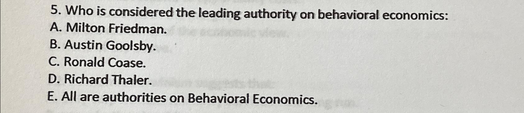 Solved A. ﻿Milton Friedman.B. ﻿Austin Goolsby.C. ﻿Ronald | Chegg.com