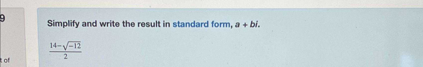 Solved Simplify and write the result in standard form, | Chegg.com