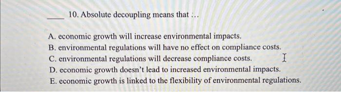 Solved 10. Absolute decoupling means that :.. A. economic | Chegg.com