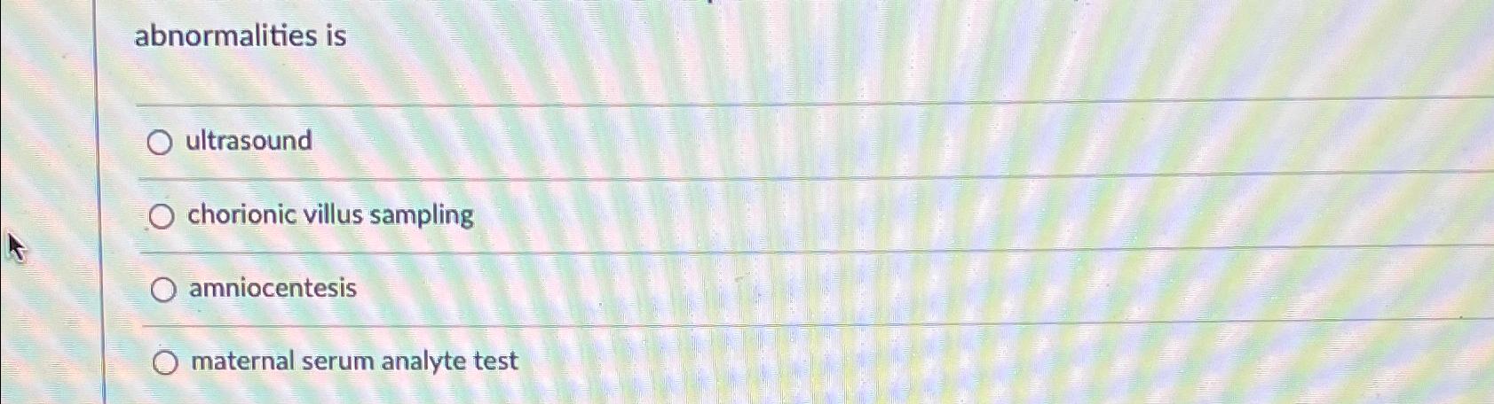 Solved abnormalities isultrasoundchorionic villus | Chegg.com