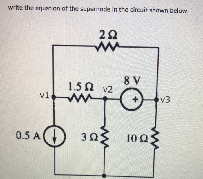 Solved write the equation of the supernode in the circuit | Chegg.com