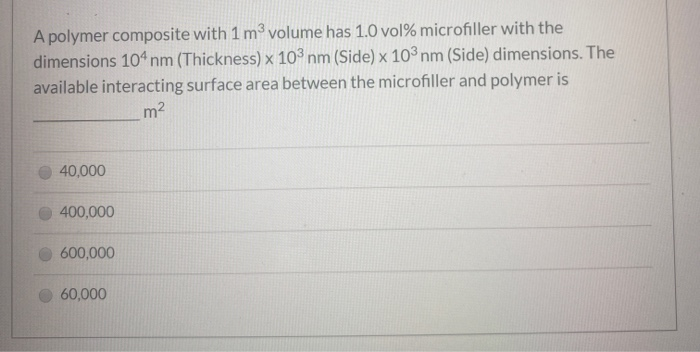 Solved A polymer composite with 1 m² volume has 1.0 vol% | Chegg.com