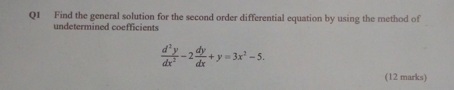 Solved Q1 Find the general solution for the second order | Chegg.com