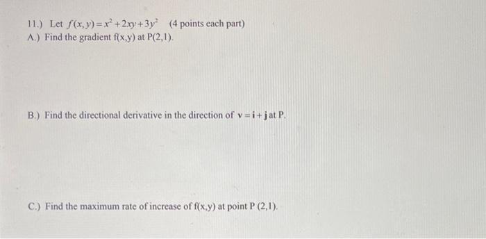 Solved 11.) Let f(x,y)=x2+2xy+3y2 (4 points each part) A.) | Chegg.com