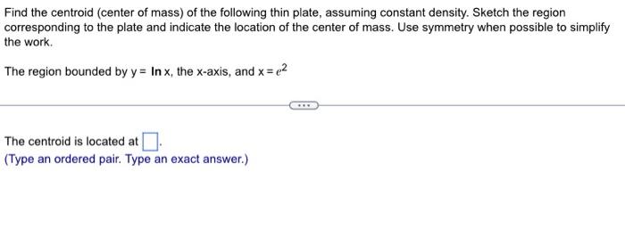 Solved Find the centroid (center of mass) of the following | Chegg.com