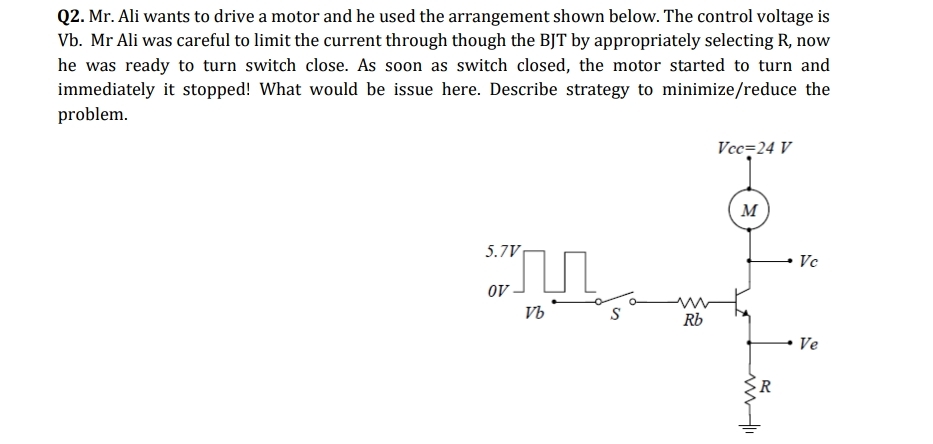 Solved Q2. ﻿Mr. ﻿Ali wants to drive a motor and he used the | Chegg.com