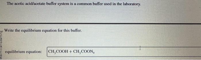 Solved The acetic acid/acetate buffer system is a common | Chegg.com