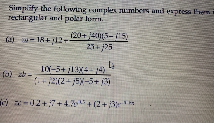Solved Simplify the following complex numbers and express | Chegg.com