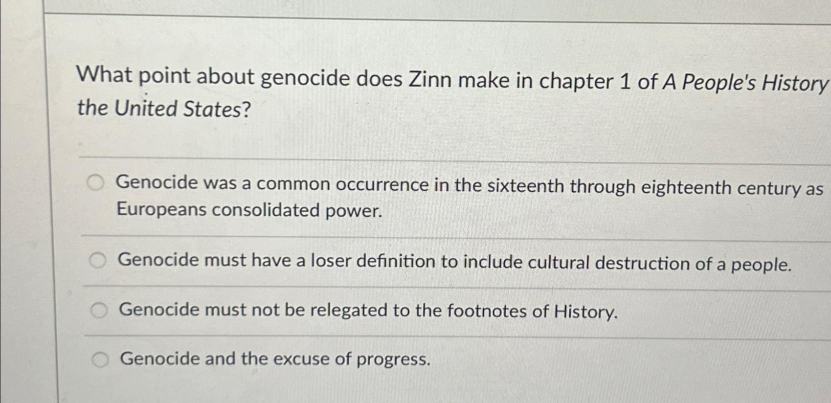 Solved What point about genocide does Zinn make in chapter 1 | Chegg.com