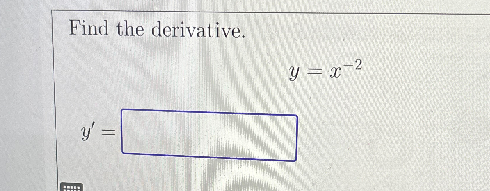 Solved Find the derivative.y=x-2y'= | Chegg.com