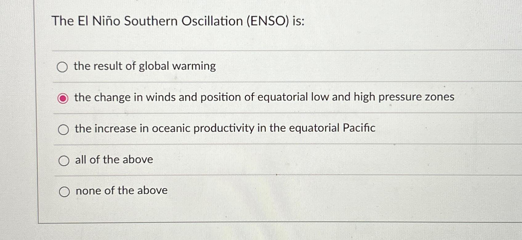 Solved The El Niño Southern Oscillation (ENSO) ﻿is:the | Chegg.com