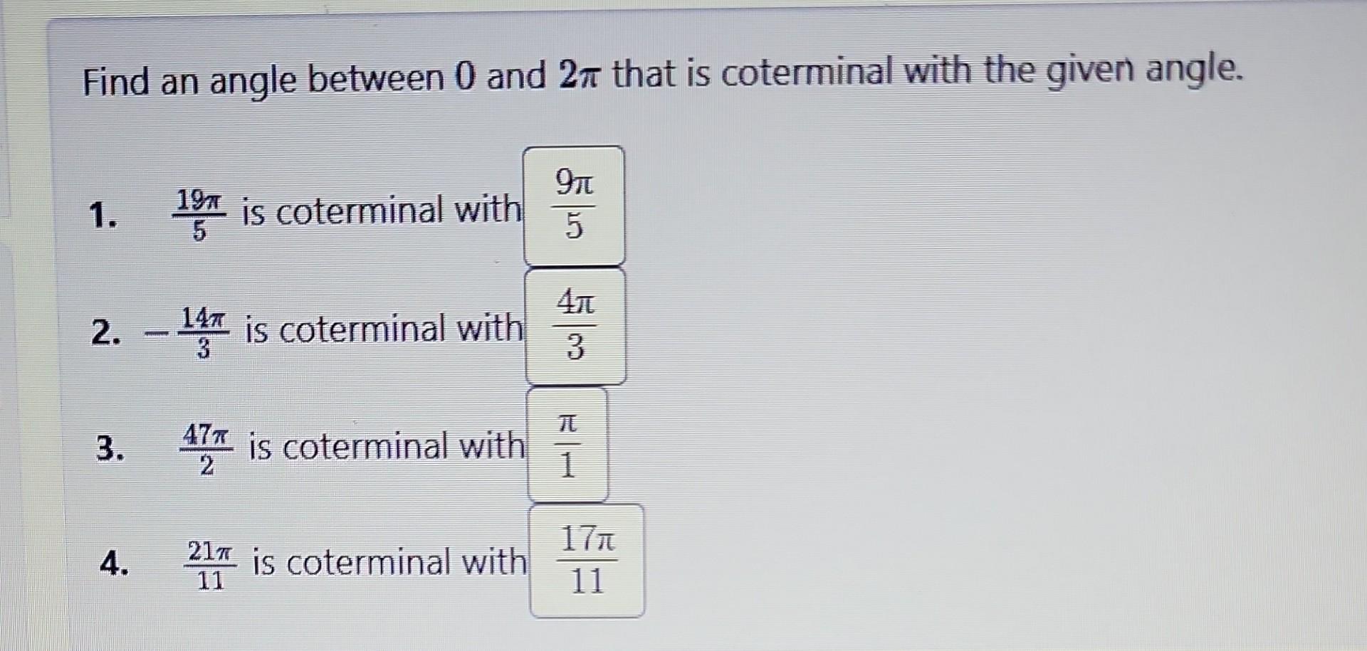 Solved Find an angle between 0 and 2π that is coterminal | Chegg.com