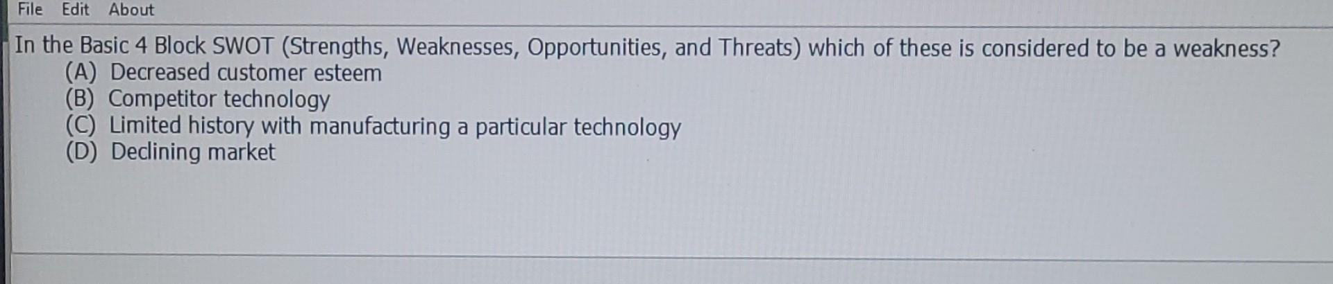 Solved File Edit About In the Basic 4 Block SWOT (Strengths, | Chegg.com