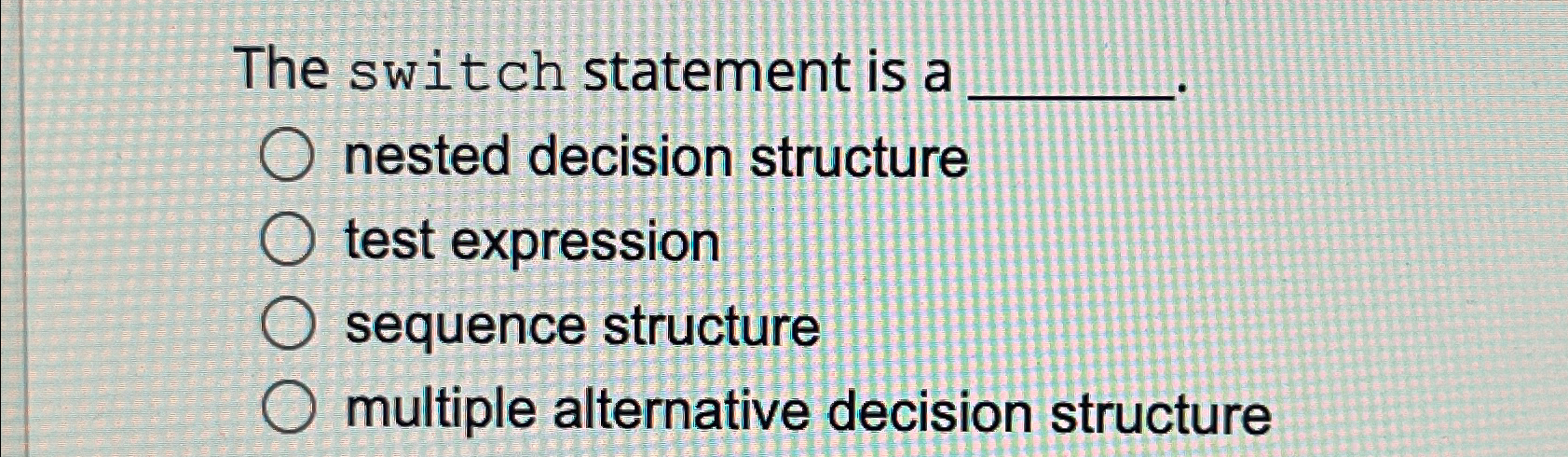 Solved The switch statement is anested decision | Chegg.com
