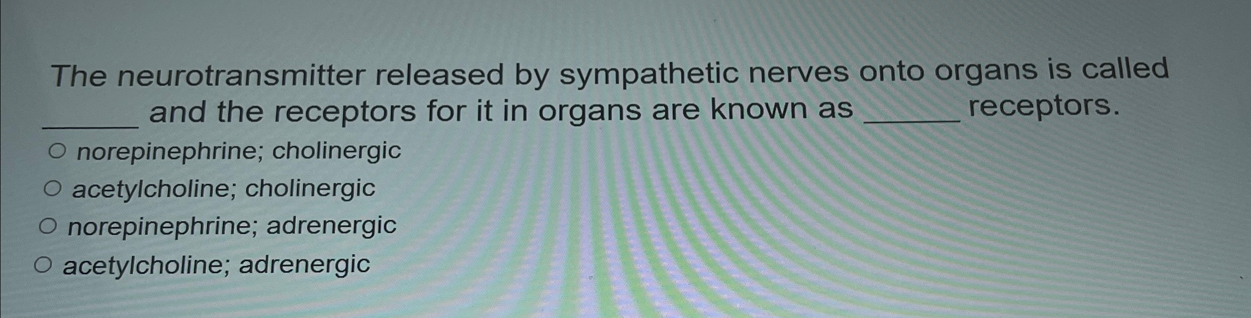 Solved The neurotransmitter released by sympathetic nerves | Chegg.com