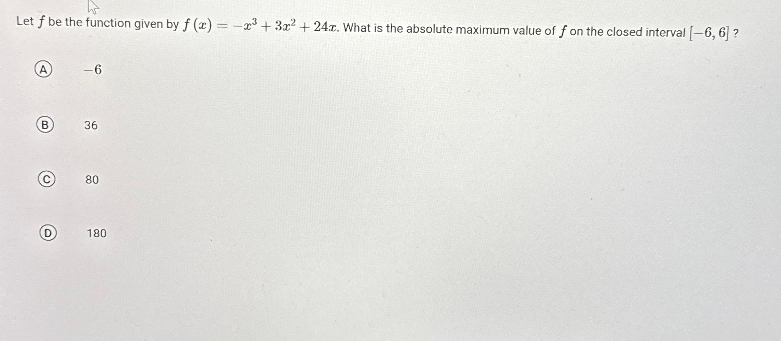 Solved Let F ﻿be The Function Given By F X X3 3x2 24x