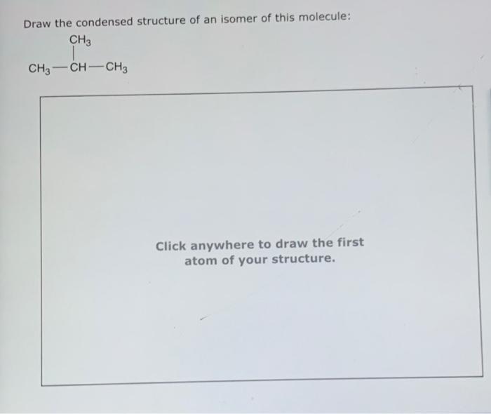 Solved Draw the condensed structure of an isomer of this | Chegg.com