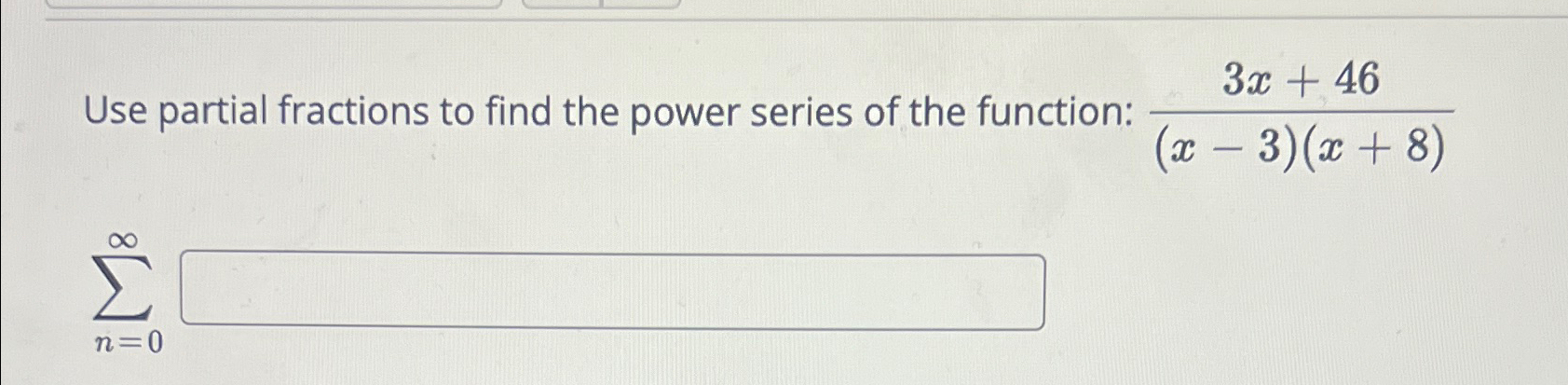 Solved Use partial fractions to find the power series of the | Chegg.com