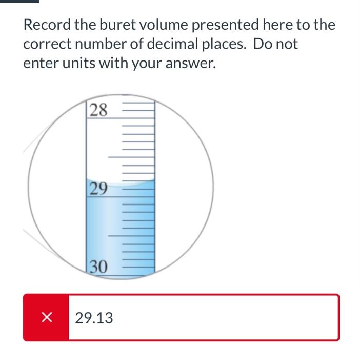 Solved Record the buret volume presented here to the correct | Chegg.com