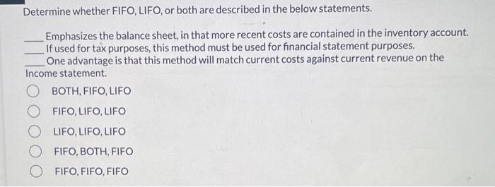 Solved Determine whether FIFO, LIFO, or both are described | Chegg.com