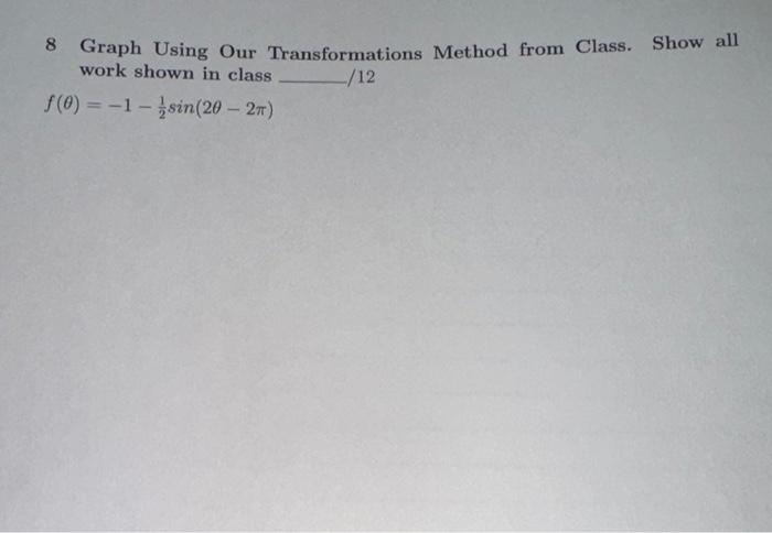 Solved 8 Graph Using Our Transformations Method From Class 