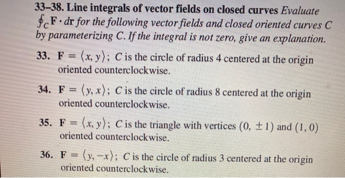 Solved 33–38. Line integrals of vector fields on closed | Chegg.com