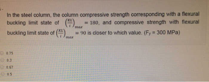 Solved In the steel column, the column compressive strength | Chegg.com